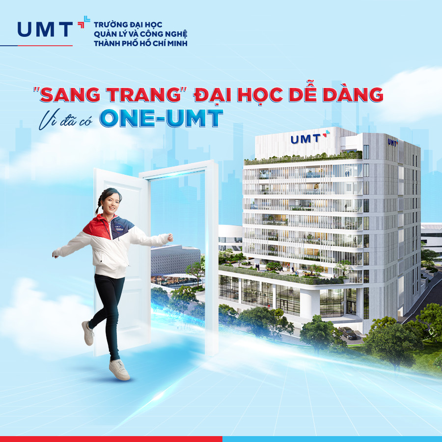 "SANG TRANG" ĐẠI HỌC DỄ DÀNG VÌ ĐÃ CÓ ONE-UMT